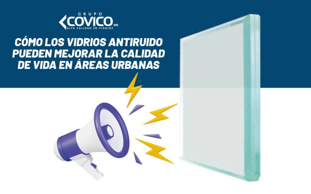 Cómo los vidrios antiruido pueden mejorar la calidad de vida en áreas ...